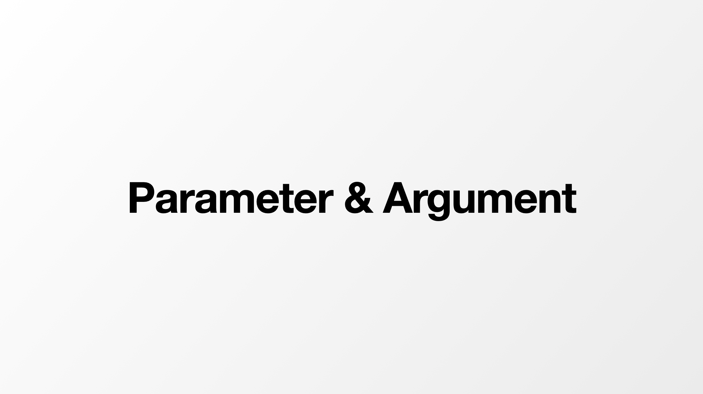 Parameter & Argument